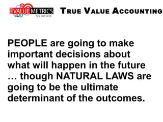 METRICS MATTER ... AN INTRODUCTION TO TRUE VALUE ACCOUNTING | ODP