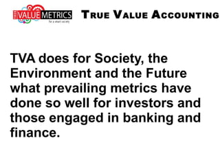 METRICS MATTER ... AN INTRODUCTION TO TRUE VALUE ACCOUNTING | ODP