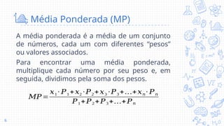 Cálculo de médias: aritmética, ponderada, harmonica e geometrica | PPTX