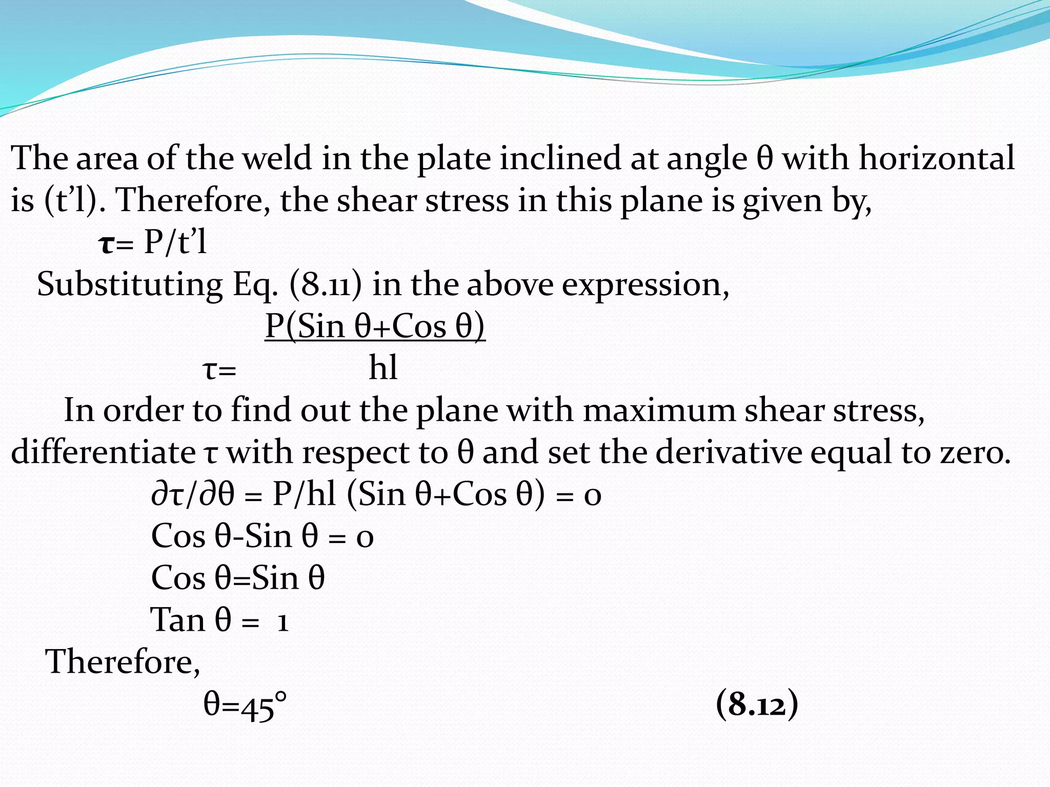 MAXIMUM SHEAR STRESS IN PARALLEL WELD AND TRANSVERSE FILLET WELD | PPTX