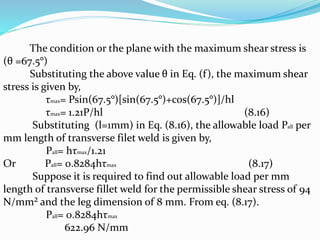 MAXIMUM SHEAR STRESS IN PARALLEL WELD AND TRANSVERSE FILLET WELD | PPTX