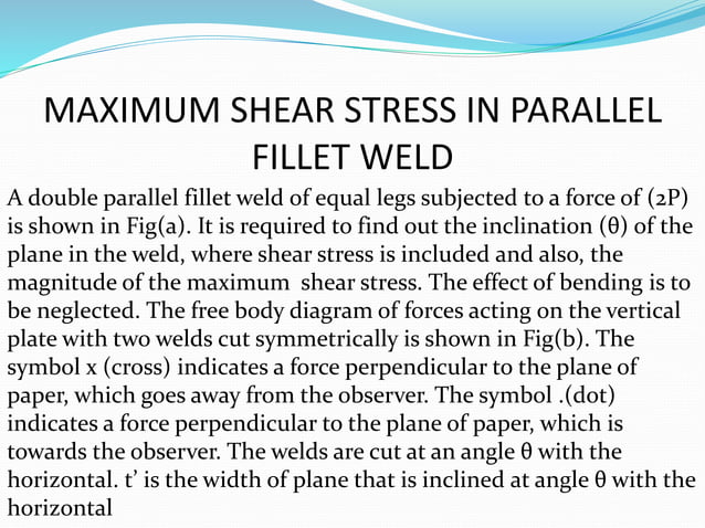 MAXIMUM SHEAR STRESS IN PARALLEL WELD AND TRANSVERSE FILLET WELD | PPTX ...
