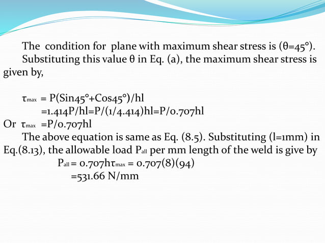 MAXIMUM SHEAR STRESS IN PARALLEL WELD AND TRANSVERSE FILLET WELD | PPT