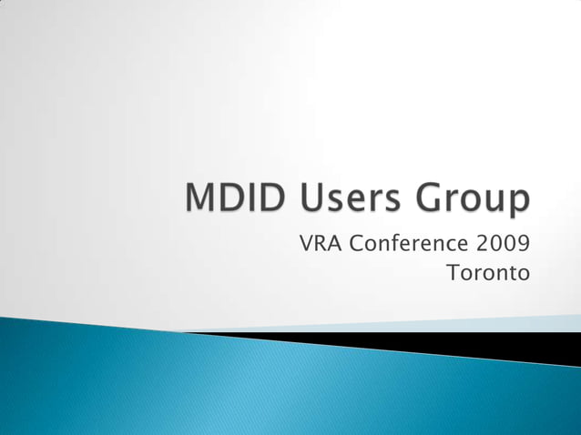 VRA 2009 MDID Users Group | PPT