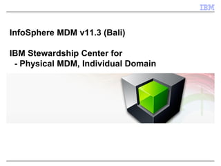 Présentation IBM InfoSphere MDM 11.3 | PDF