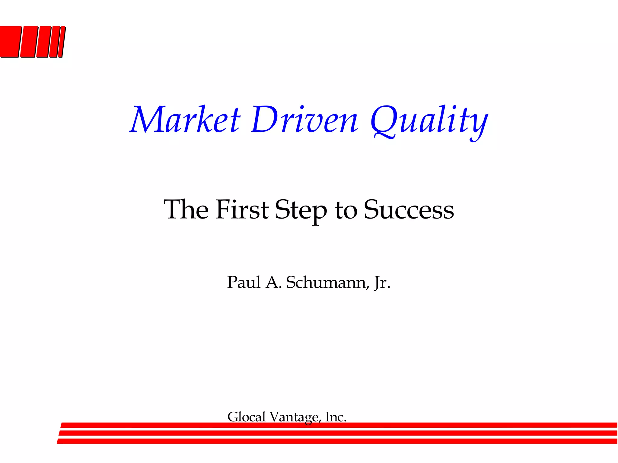 Market Driven Quality: The First Step to Success | PPT