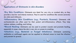 Presentation on pharmaceutical topical preparations (Cream, Ointments ...