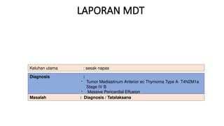 MDT Tumor Mediastinum timoma Tipe_A.pptx