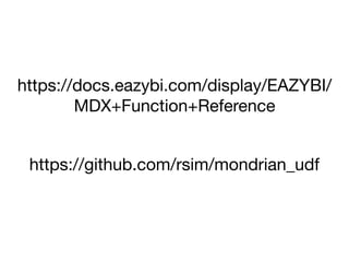 Improve Mondrian MDX usability with user defined functions | PPT