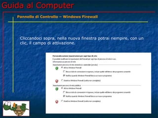 Guida al computer - Lezione 129 - Pannello di Controllo - Windows Firewall | PPT