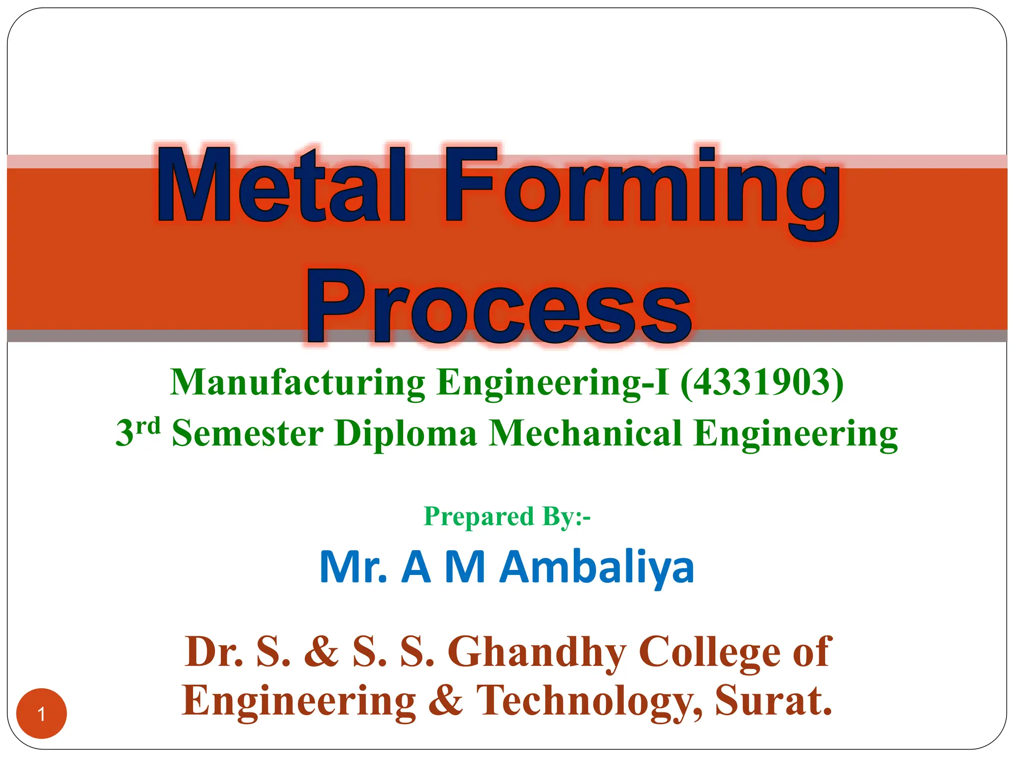 METAL FORMING PROCESS IN DIPLOMA MECHANICAL | PPT