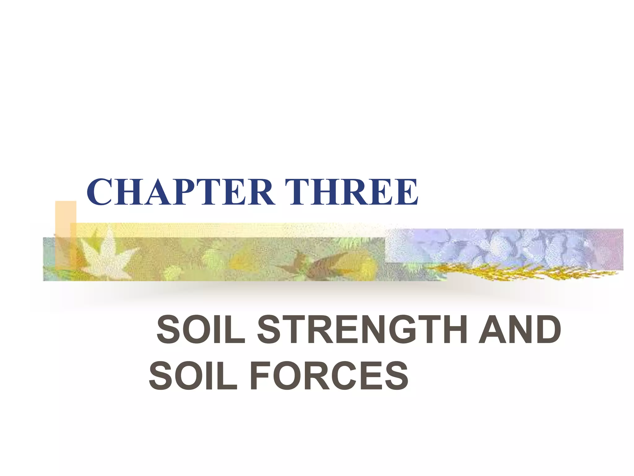 SOIL STRENGTH AND SOIL FORCES | PPT