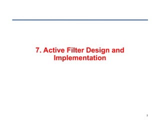 ME3100 SAMPLE slide07 Active Filter Design and Implementation v1.01.ppt
