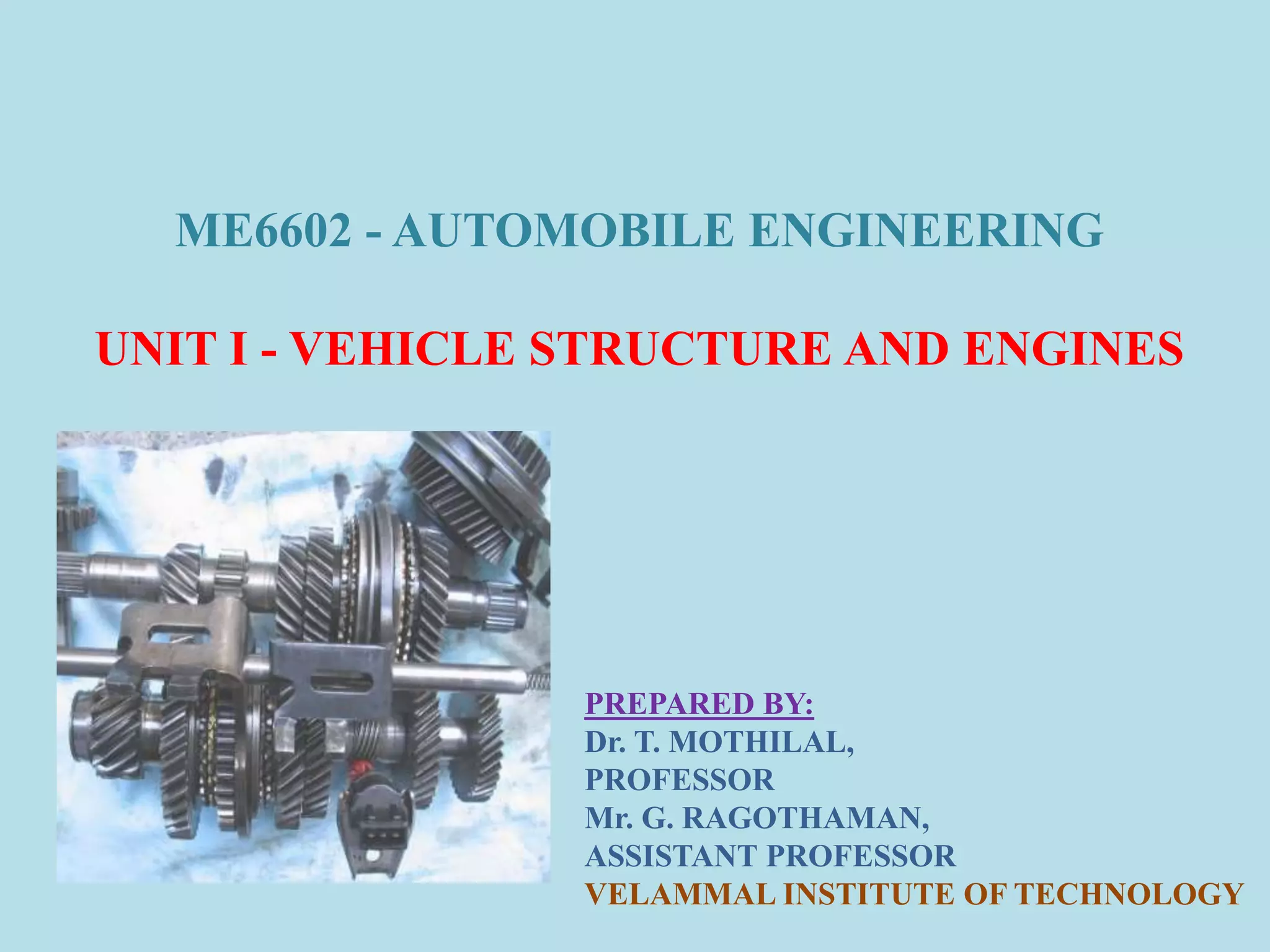 ME6602 - AUTOMOBILE ENGINEERING - UNIT 1- VEHICLE STRUCTURE AND ENGINES ...