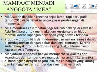 MASYARAKAT EKONOMI ASEAN (MEA) | PPTX