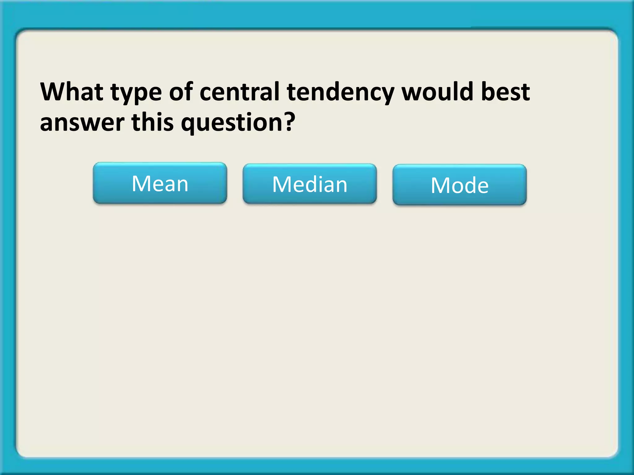Mean Median Mode Classification Ppt