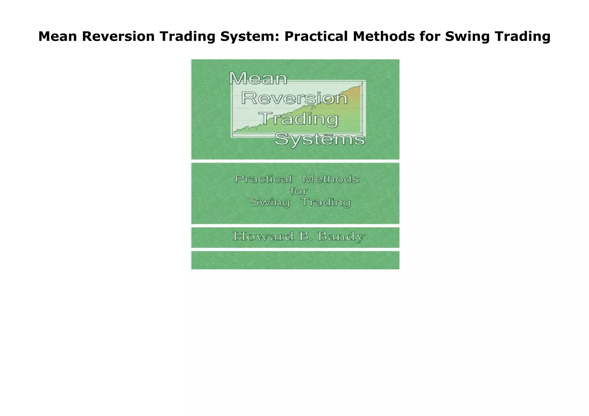 Mean Reversion Trading System: Practical Methods for Swing Trading | PDF