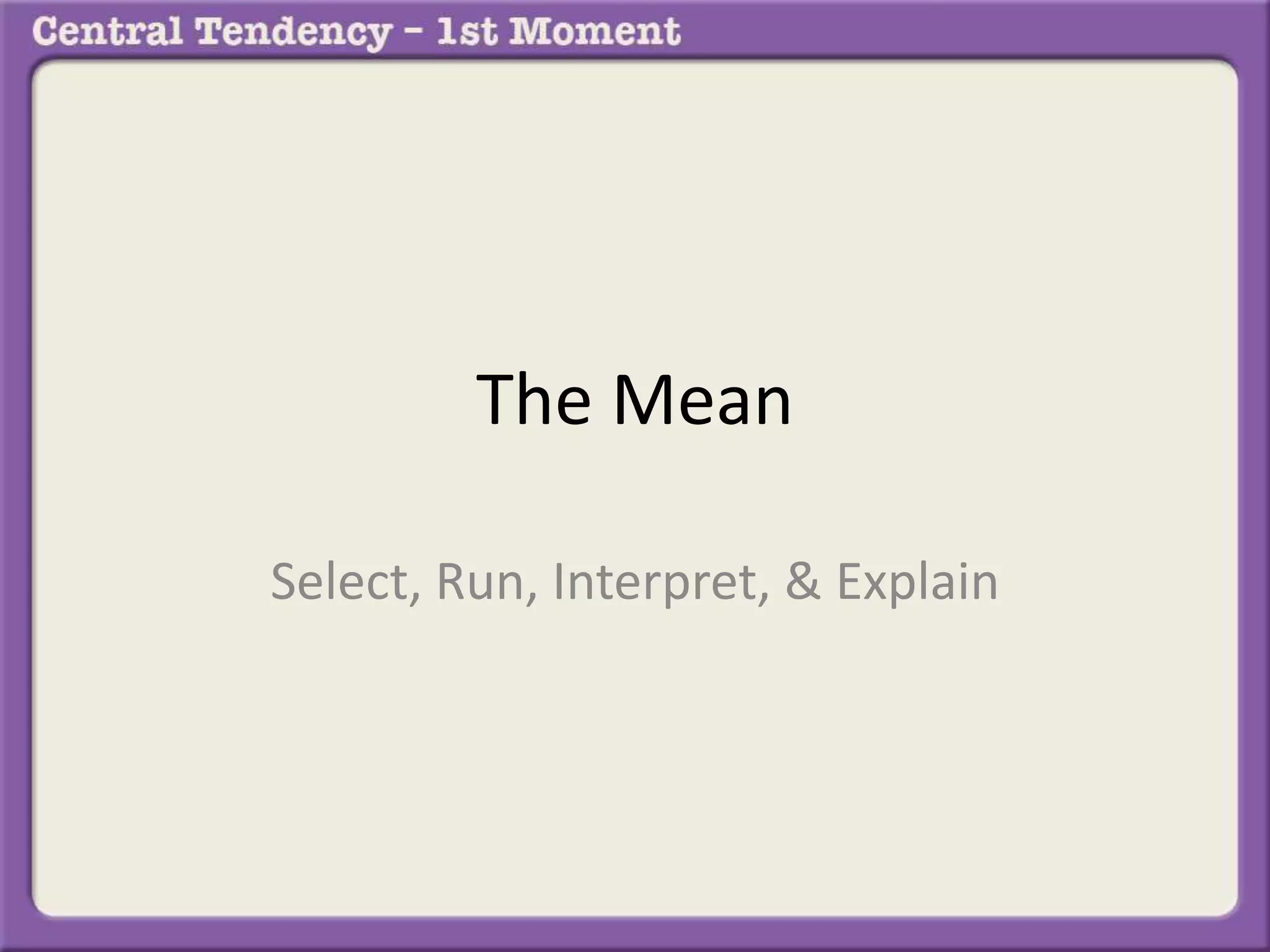 Mean select - run - interpret | PPTX