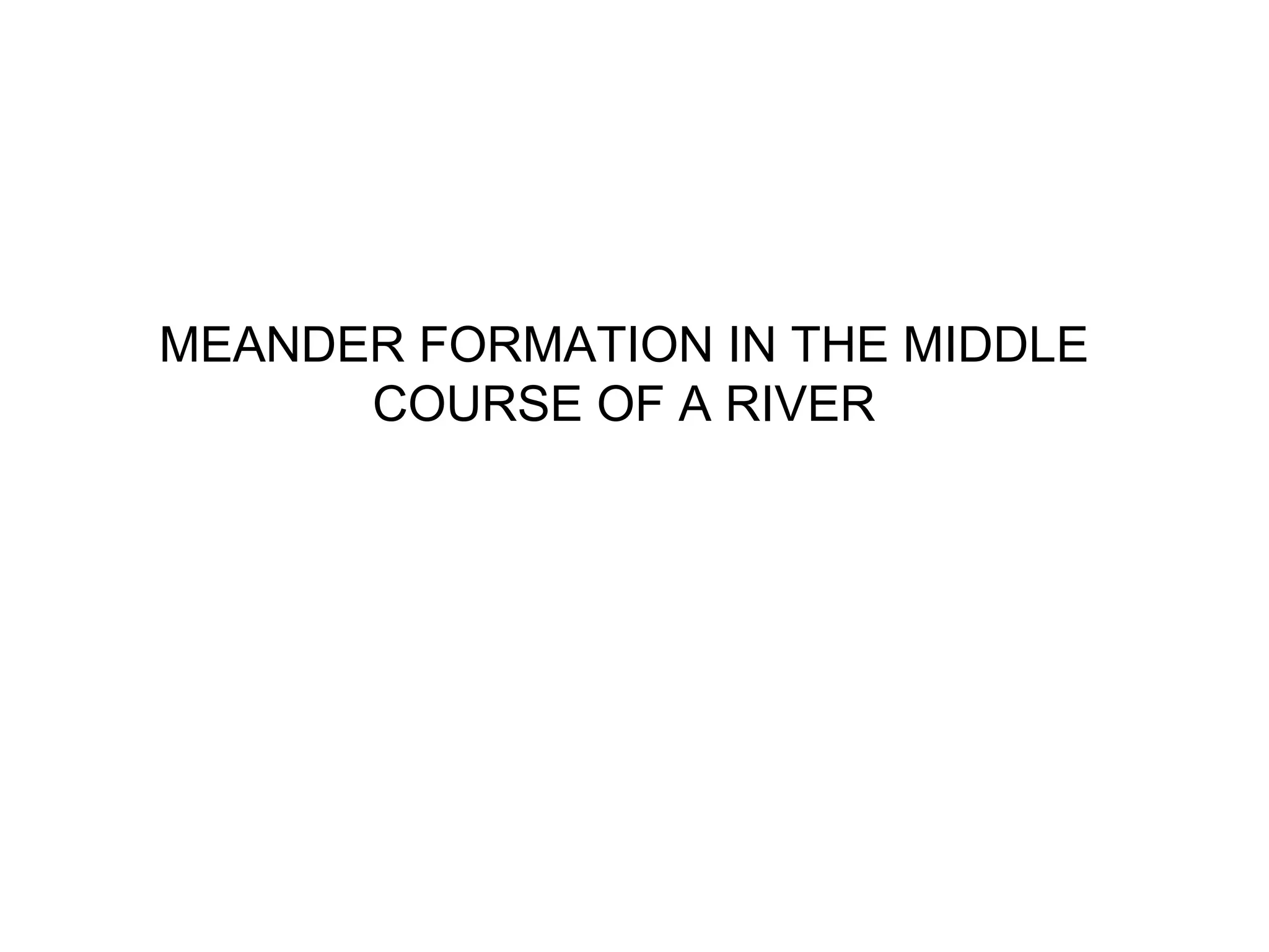 Meander formation in the middle course of a.ppt