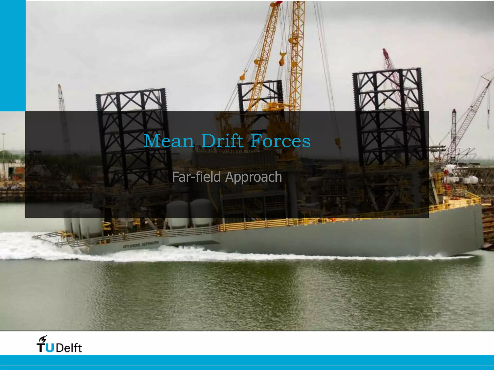 Mean Drift Forces Far-field Approach | PPT