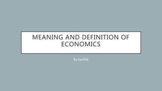Meaning and definintion of economics | PPTX