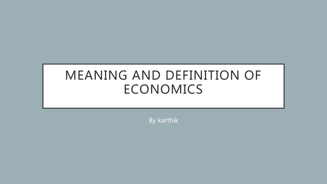 Meaning and definintion of economics | PPTX | Government Support and ...