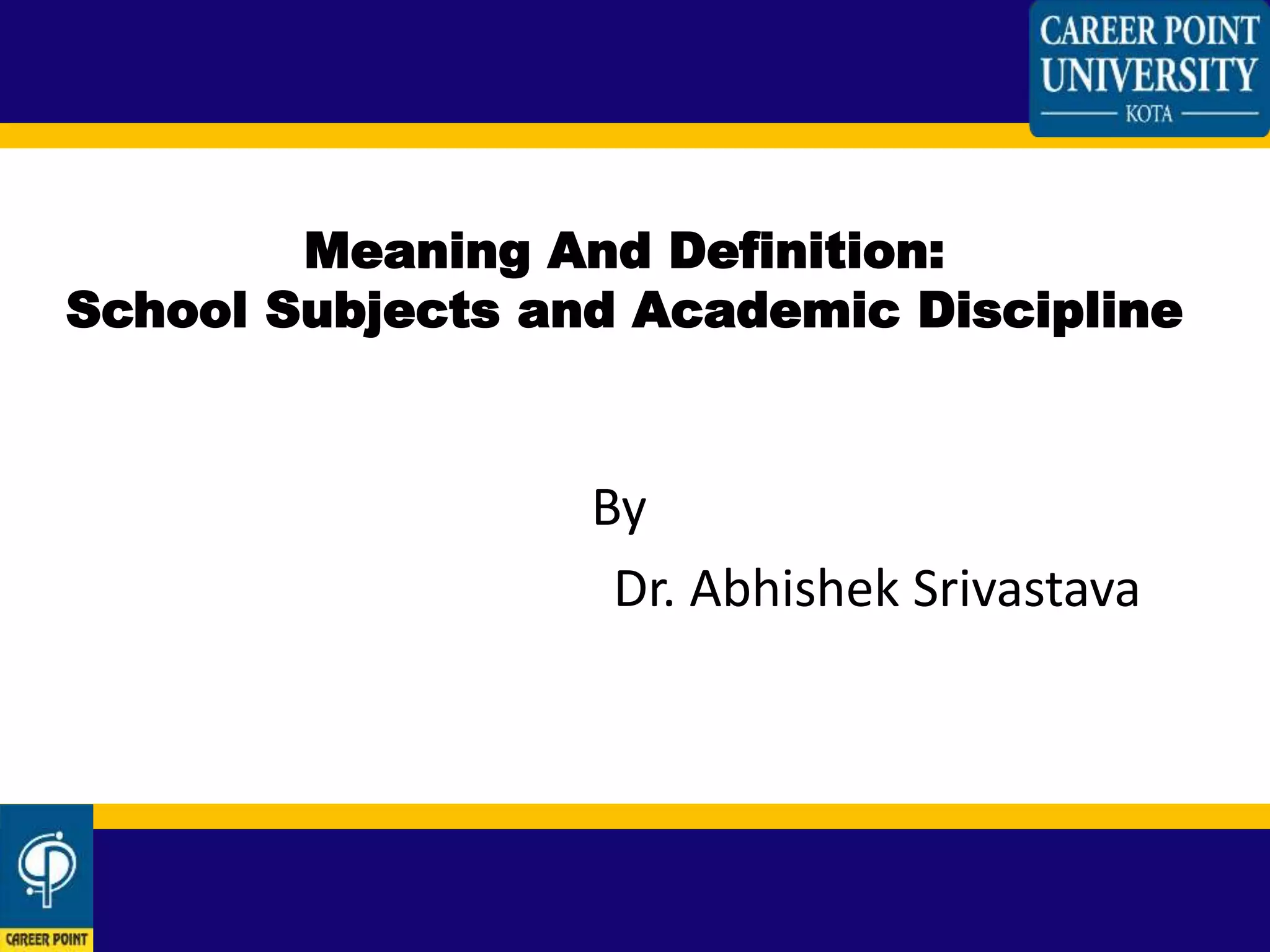 Meaning and definition school subjects and academic discipline | PPTX