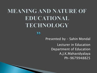 Meaning and nature of educational technology | PPTX