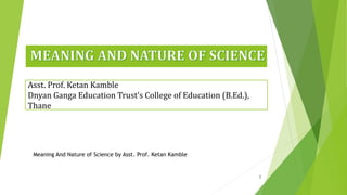 Meaning and nature of science | PPTX