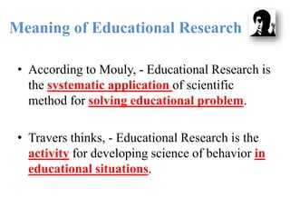 Educational Research : Meaning and Score | PPTX