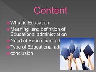 Meaning and type of educational administration | PPTX