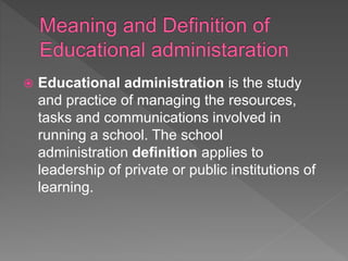 Meaning and type of educational administration | PPTX