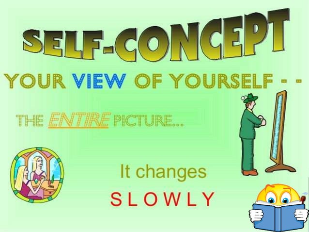 Meaning, concept and development of self concept, self esteem,self ...
