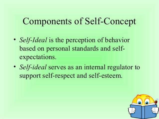 Meaning, concept and development of self concept, self esteem,self confidence and self efficacy ...
