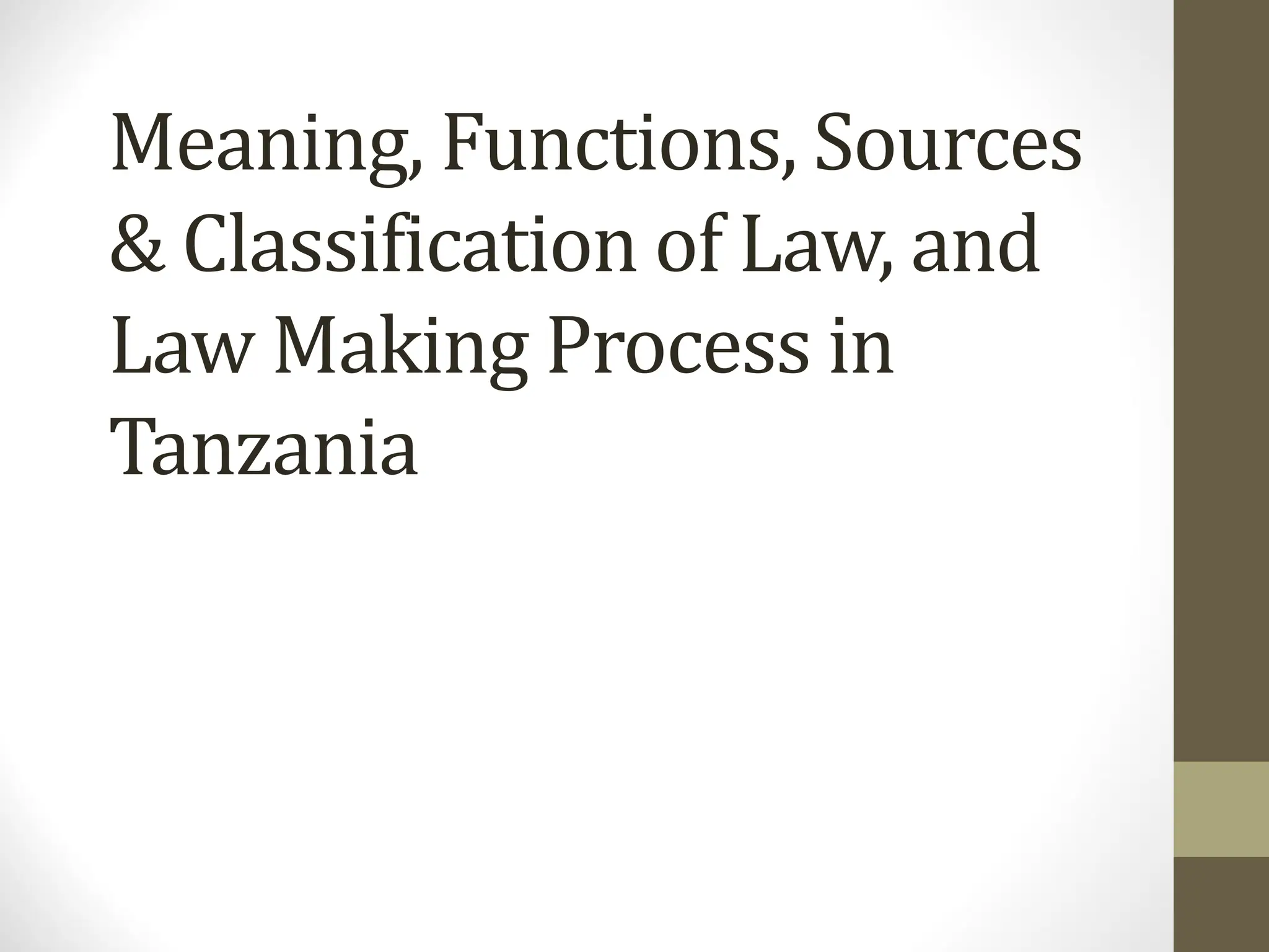 Meaning, Functions, Classification, Sources of Law, and Law Making ...
