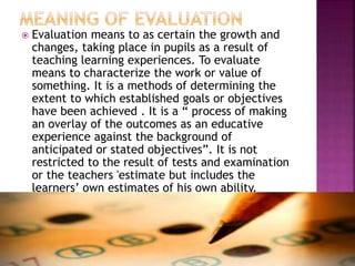 Meaning, need and characteristics of evaluation | PPTX
