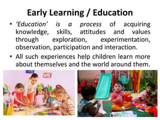 Meaning of early childhood care & education | PPTX