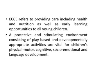 Meaning of early childhood care & education | PPTX