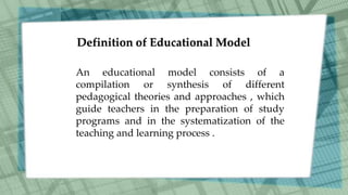 Meaning of educational model report | PPTX