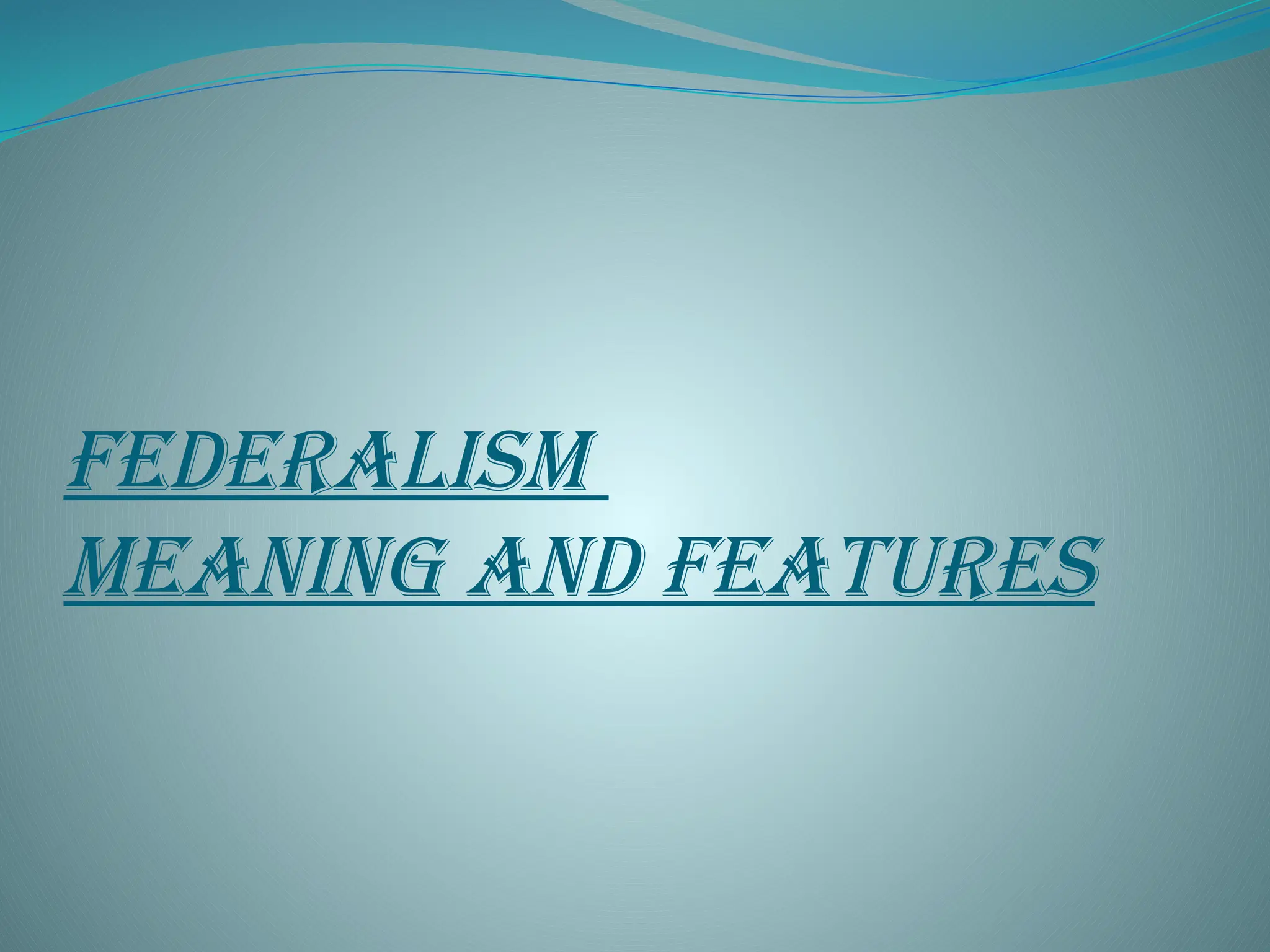 MEANING OF FEDERALISM class 10th ppt.pptx