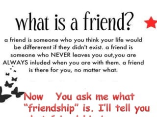 Meaning of friendship... | PPT