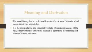 Meaning of history and views of scholars | PPTX