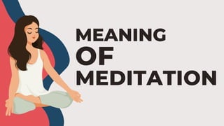 Meaning Of Meditation | PPT