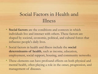 Meaning of Social factors and role of it in health and illness.pptx