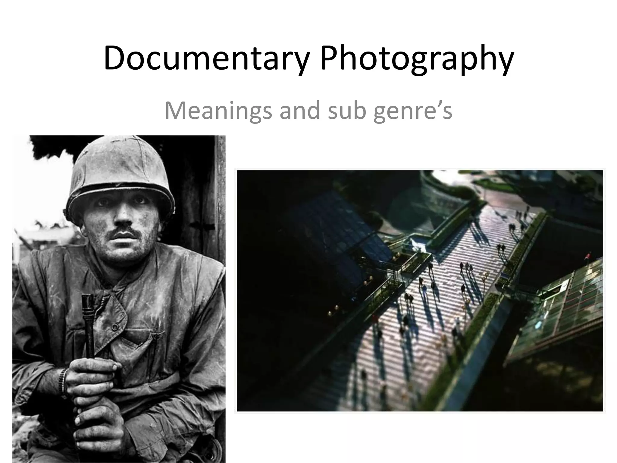Documentary Photography artist research, meanings and sub genres | PPTX