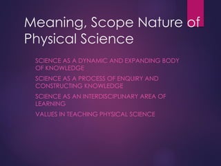 Meaning Nature and Scope of Physical Science.pptx