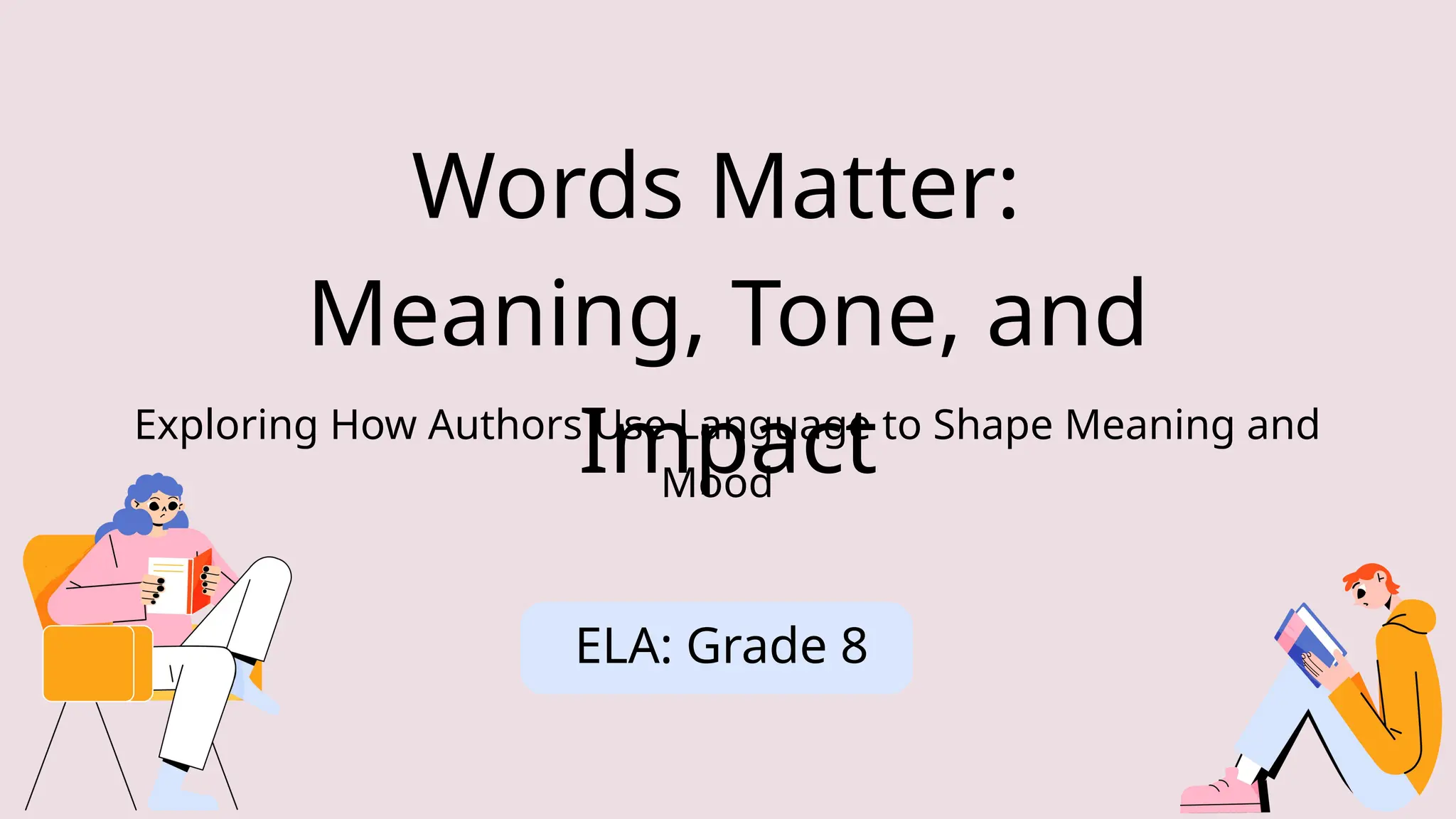 Meaning, Tone, and Impact, Exploring How Authors use Language Education ...