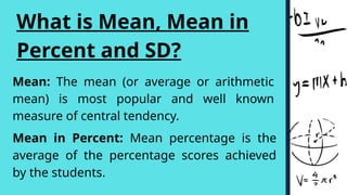 MEAN,MEAN IN PERCENT AND SD.pptx an informative ppt | PPTX