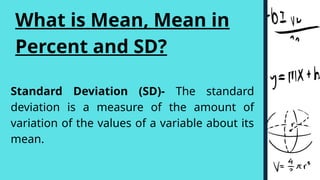 MEAN,MEAN IN PERCENT AND SD.pptx an informative ppt | PPTX