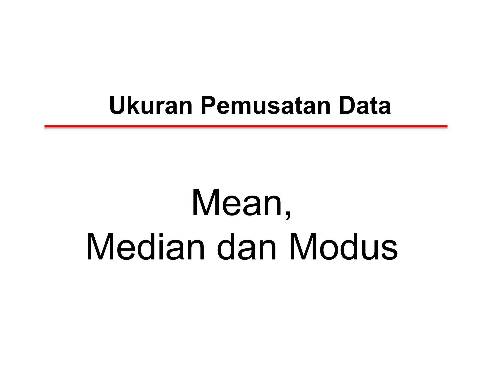 Mean, median dan modus | PPTX